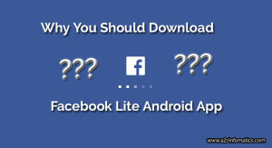 Why You Should Download Facebook Lite Android App