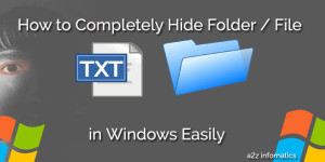 How to Completely Hide Folder / File in Windows Easily