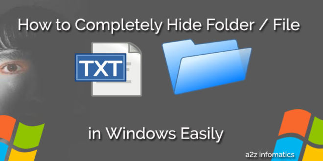 How to Completely Hide Folder / File in Windows Easily