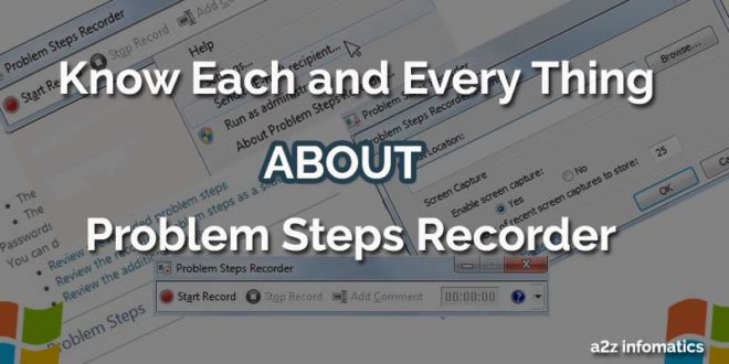 Know Each and Every Thing About Problem Steps Recorder